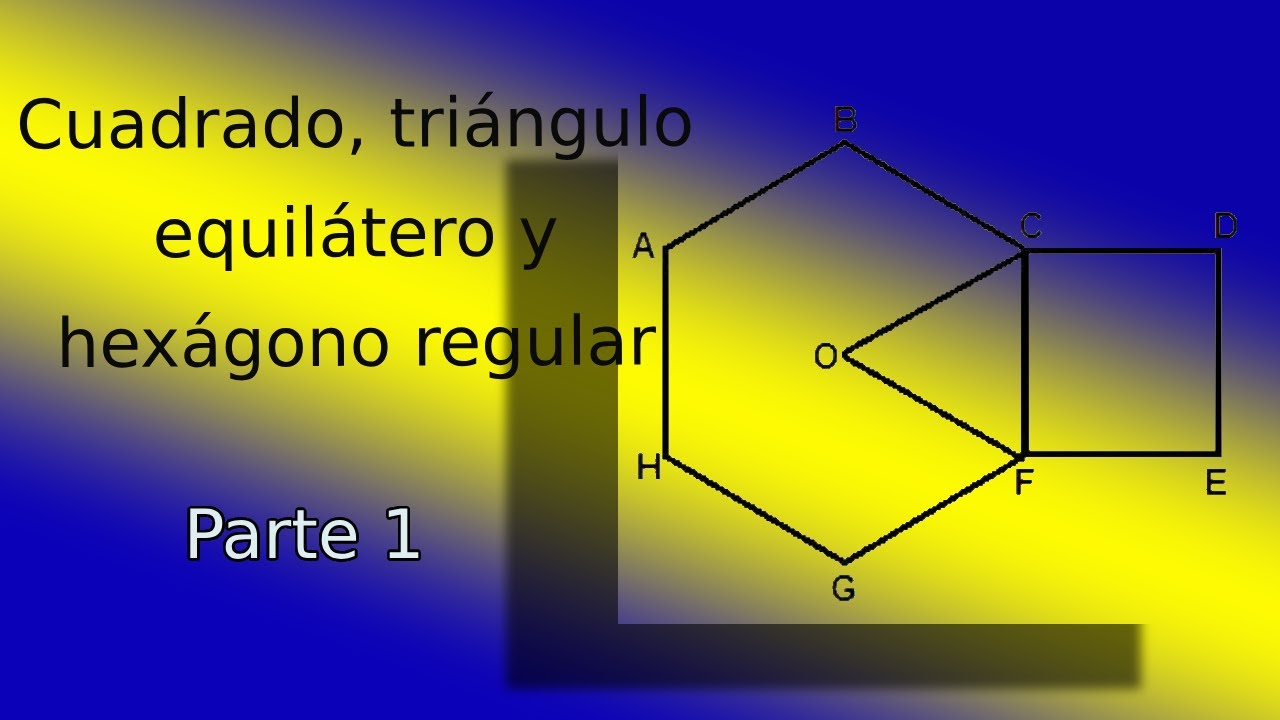 Triángulo equilátero, cuadrado y hex.regular. Clase 1 - YouTube