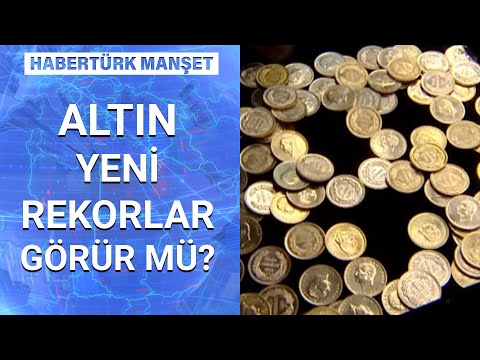 Altın güvenli liman mı, fiyat dalgalanmasının nedeni ne? | Habertürk Manşet - 17 Ağustos 2020