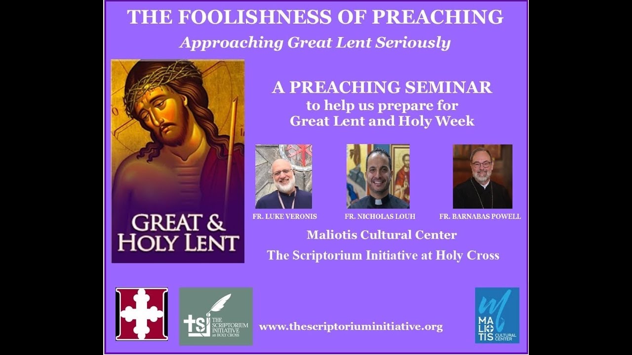 The Foolishness of Preaching: Approaching Great Lent Seriously - YouTube