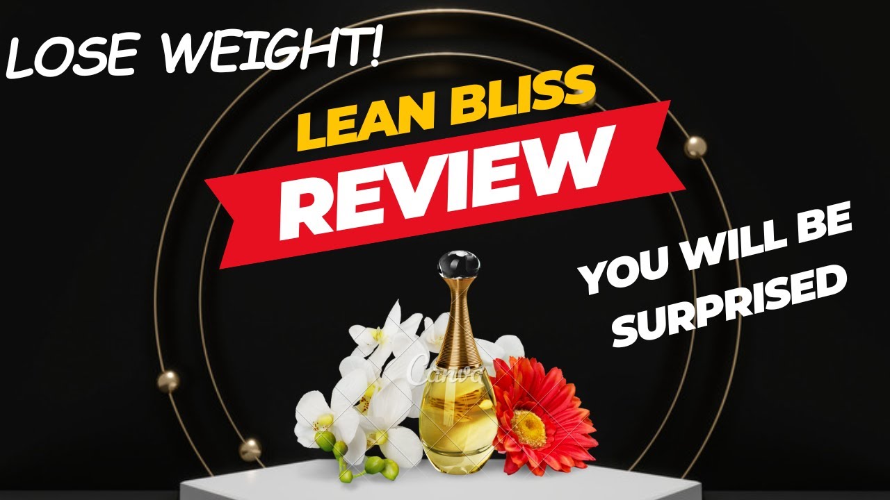 LEAN BLISS REVIEW - LEANBLISS WEIGHT LOSS – LEAN BLISS SUPPLEMENT - HOW ...