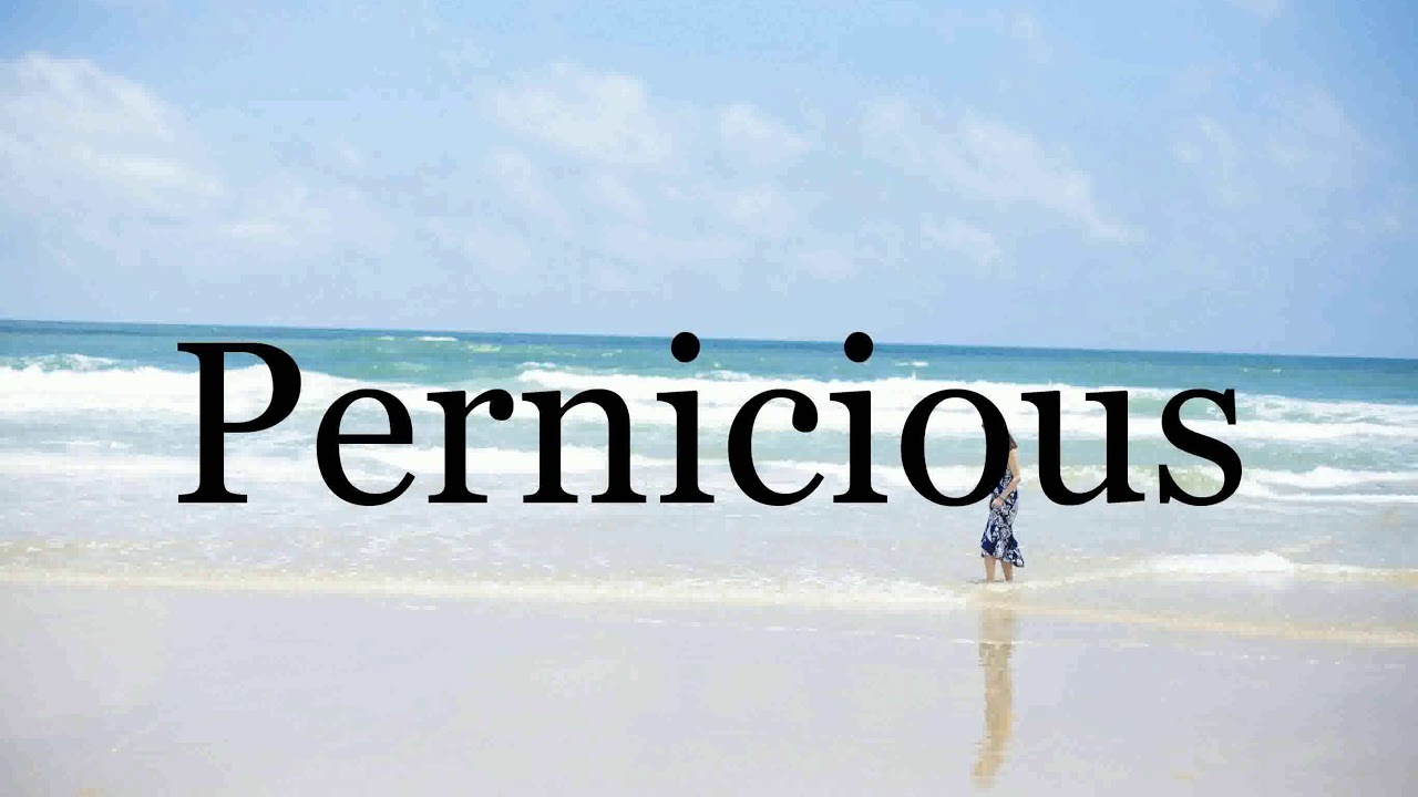How To Pronounce Pernicious🌈🌈🌈🌈🌈🌈Pronunciation Of Pernicious - YouTube