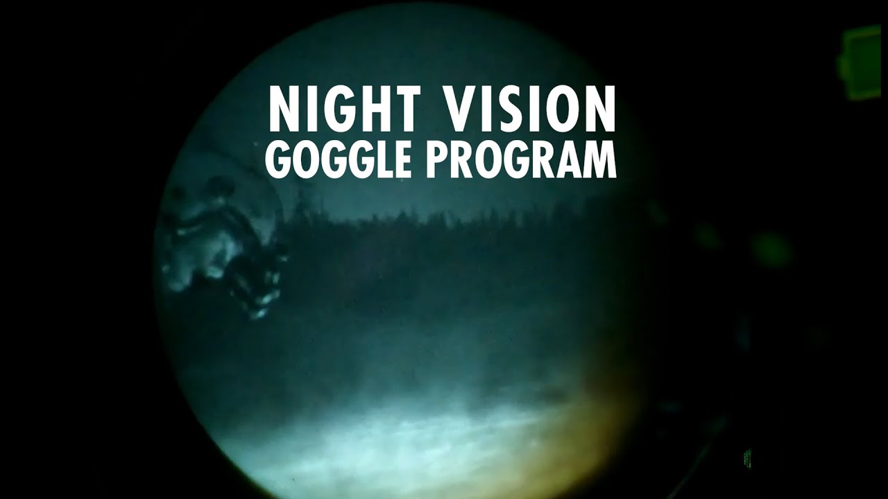 Night Vision Goggle Program - YouTube