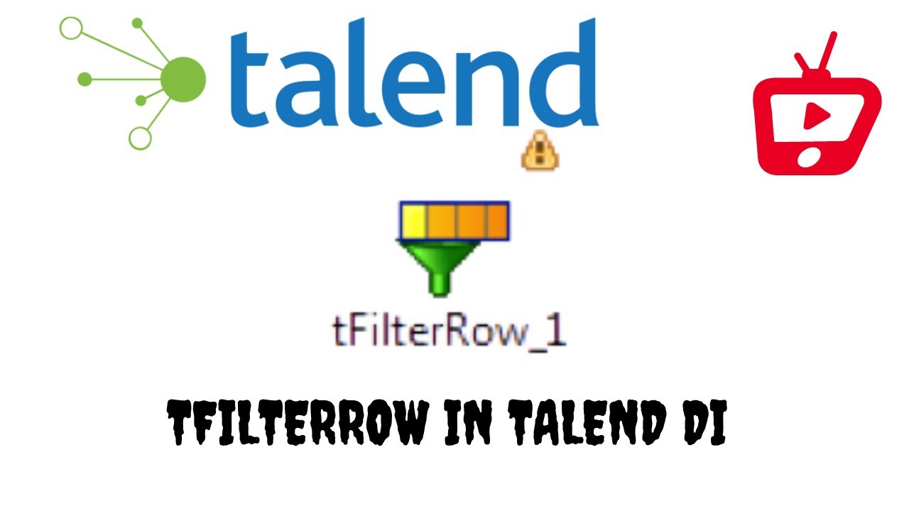 Learn tFilterRow in Talend DI || How to Filter Data in Talend ETL ...