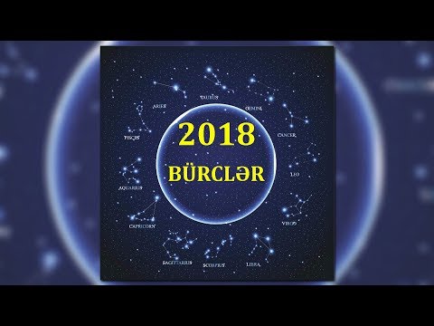 2018-Cİ İLDƏ BÜRCLƏR HAQQINDA QISA MƏLUMAT.2018-Cİ İLDƏ BÜRCLƏRİ NƏ GÖZLƏYİR?2018 BÜRCLƏRƏ NƏ DEYİR?