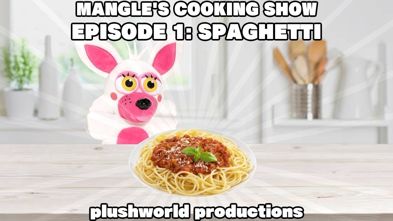 SPAGHETTI! | FNAF PLUSH-MANGLE'S COOKING SHOW EP 1 - YouTube