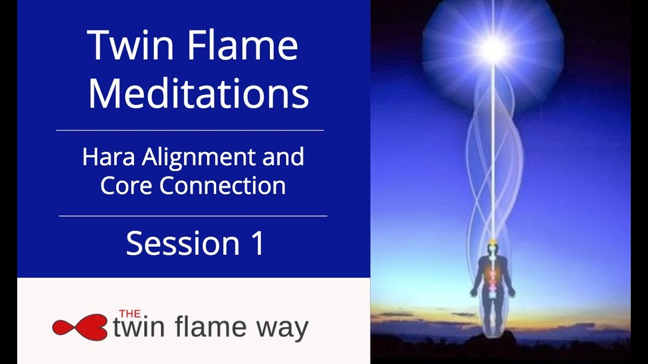 Twin Flame Meditation: Hara Alignment and Core Connection: Session 1 ...