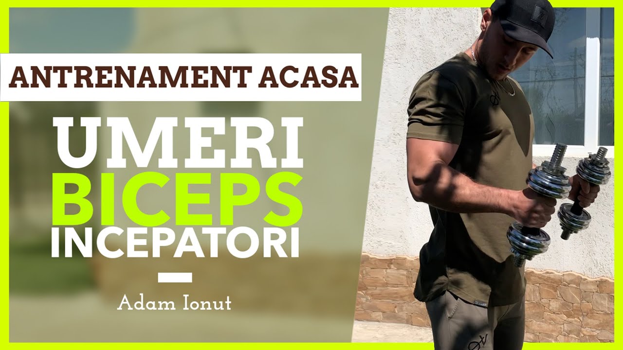 Antrenament ACASA / UMERI si BICEPS / Adam Ionut - YouTube