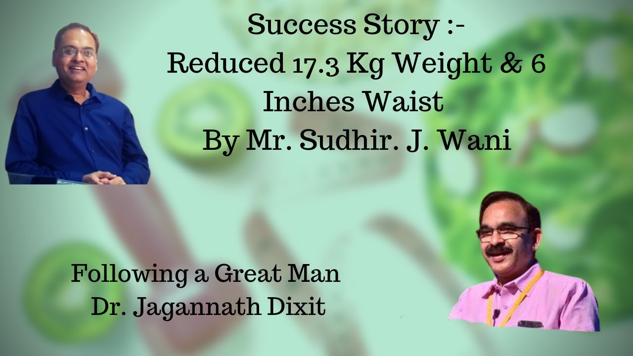 Dr. Jagannath Dixit diet plan Sucess story by Mr. Sudhir j Wani ...