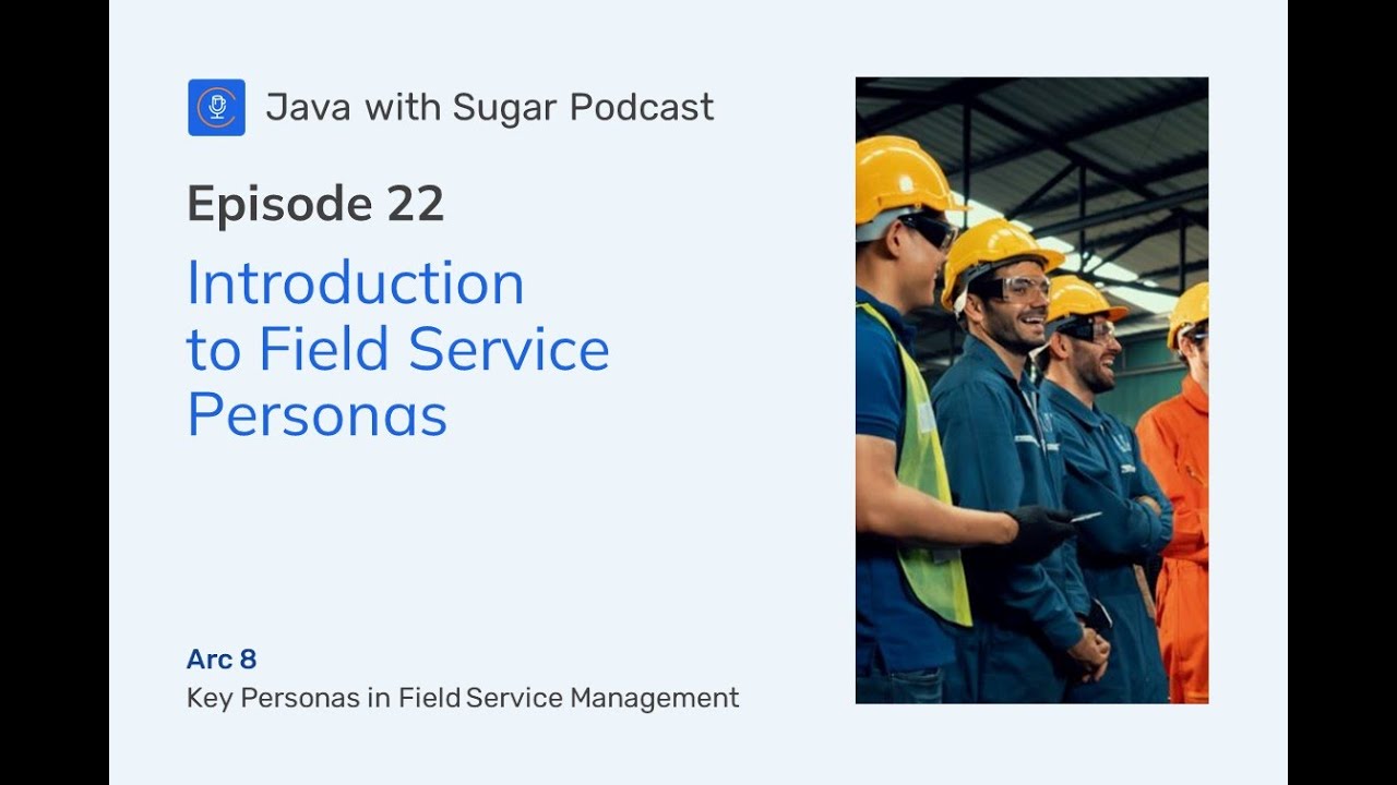 E22 - Introduction to Field Service Personas - YouTube