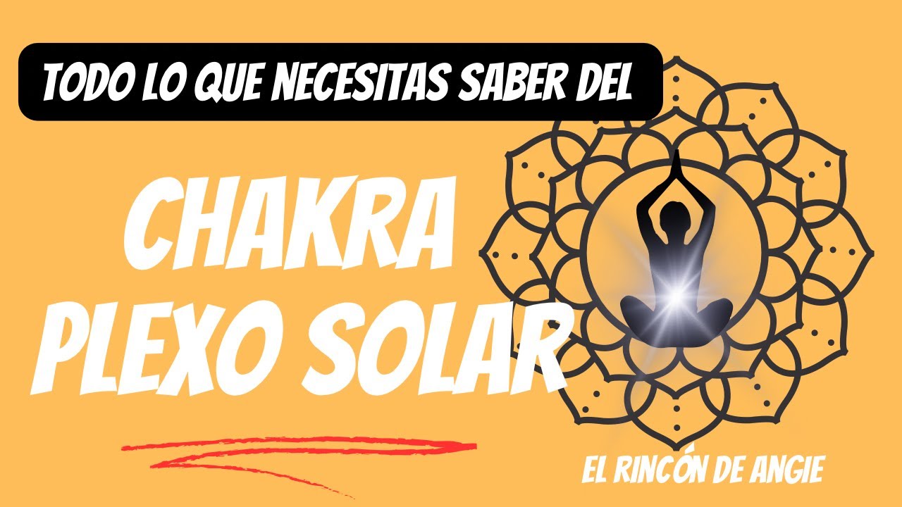 Descubre y equilibra tu Chakra PLEXO SOLAR - YouTube