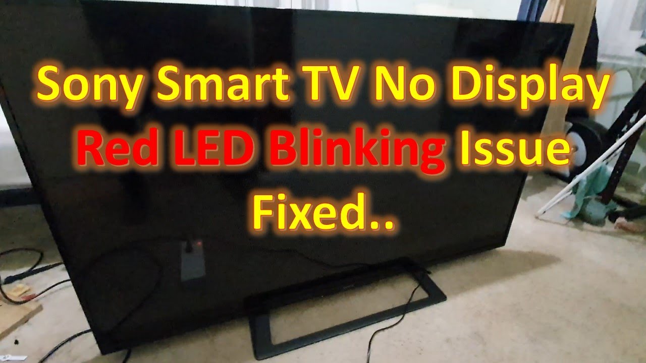 Sony Smart TV No Display Red LED Blinking Issue Fixed - YouTube
