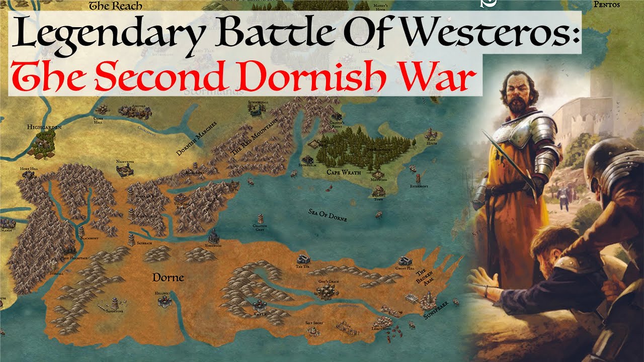The Second Dornish War | Legendary Battles Of Westeros | House Of The ...