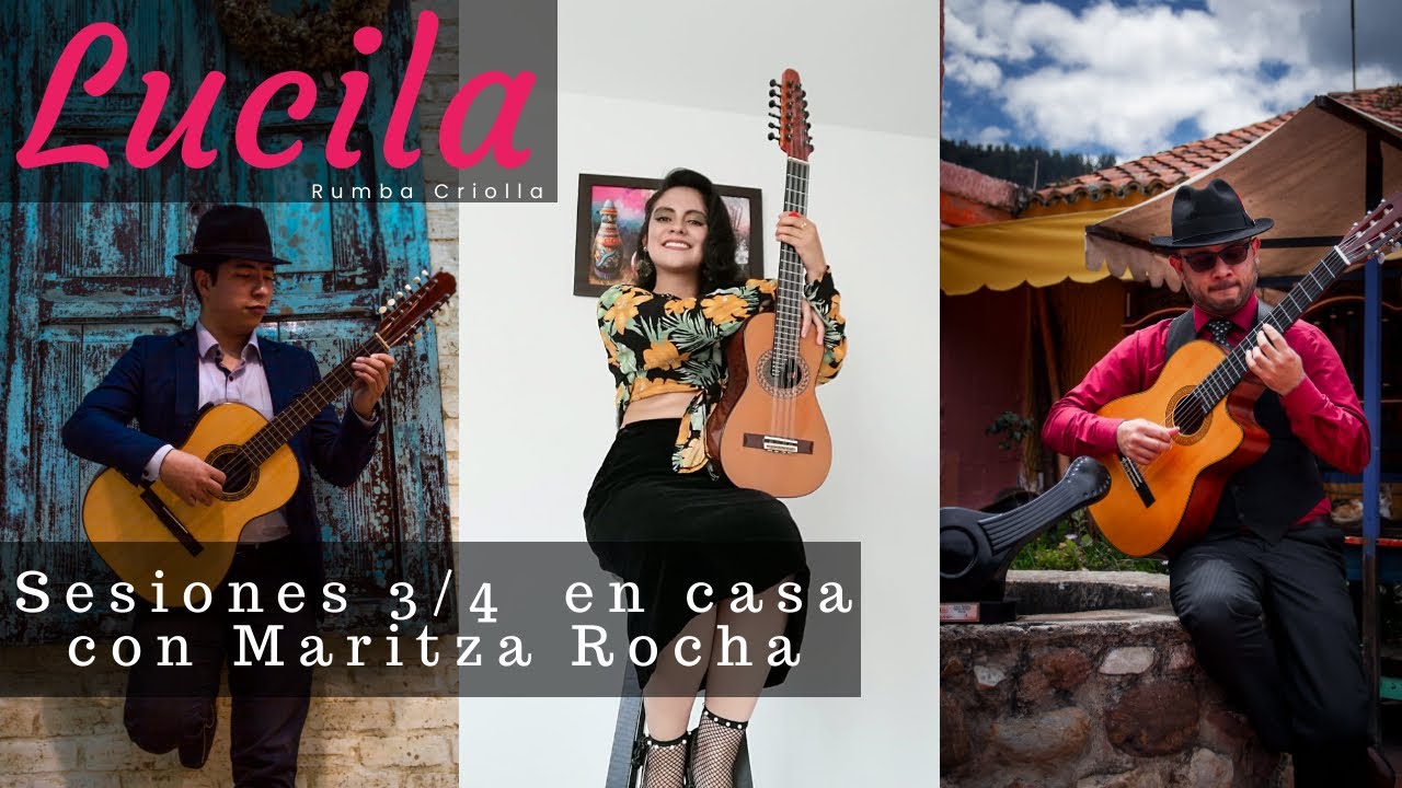 Lucila I Sesiones 3/4 de Mi Tierra en Casa ft. Maritza Rocha y ...
