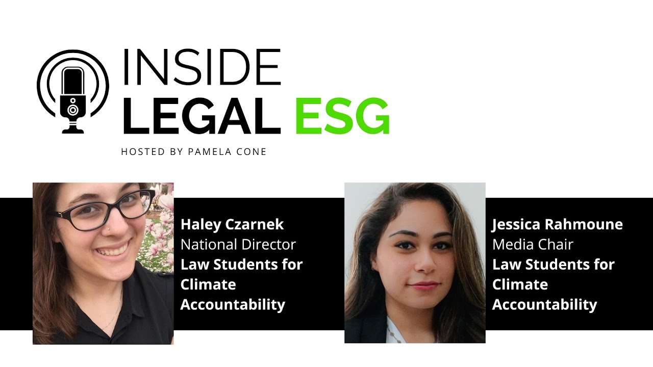 Inside Legal ESG: Haley Czarnek / Jessica Rahmoune / Law Students for ...
