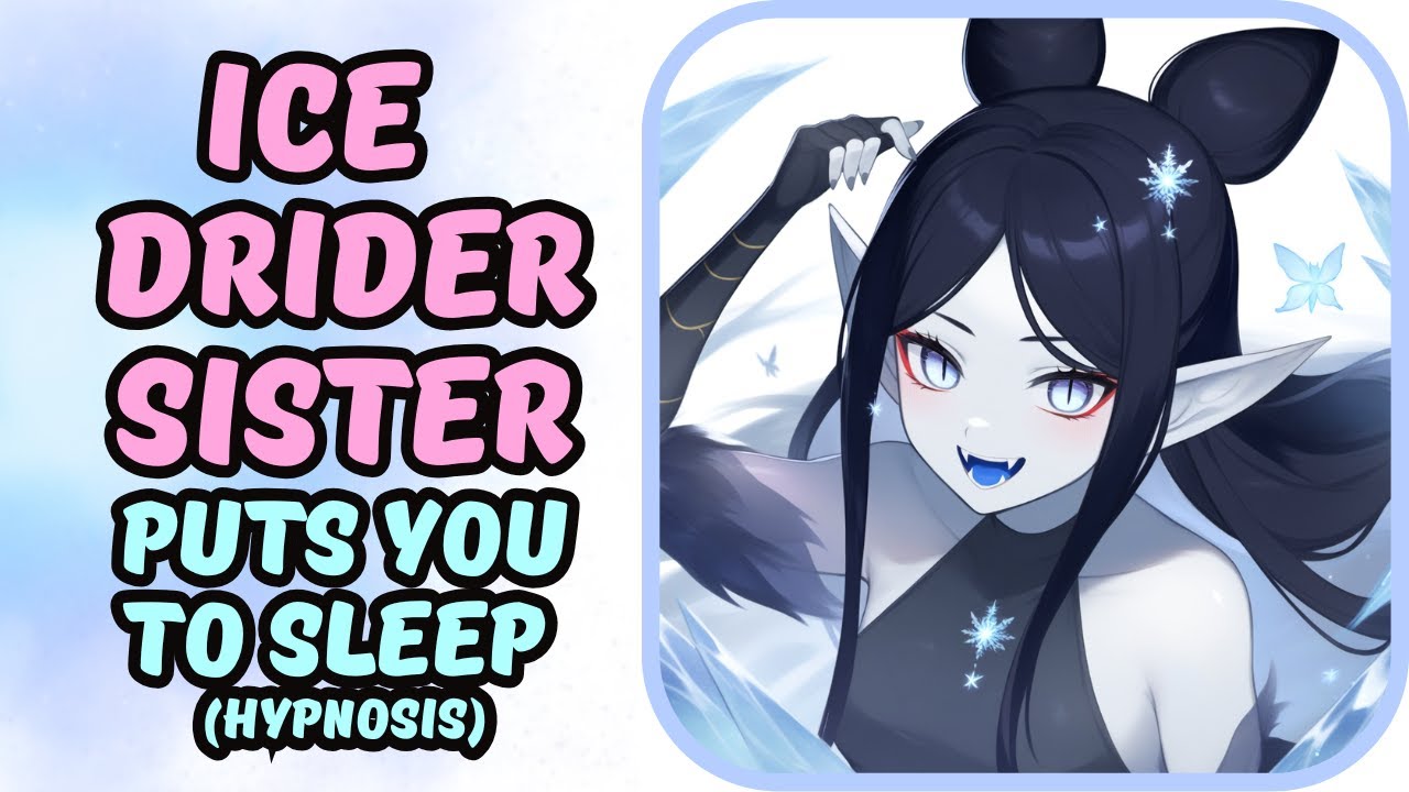 [Stereo ASMR] Ice Drider Sister Puts You to Sleep - Hypnosis - Body ...