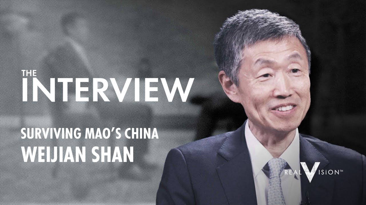 Surviving Mao’s China (w/ Weijian Shan) | Interview | Real Vision ...