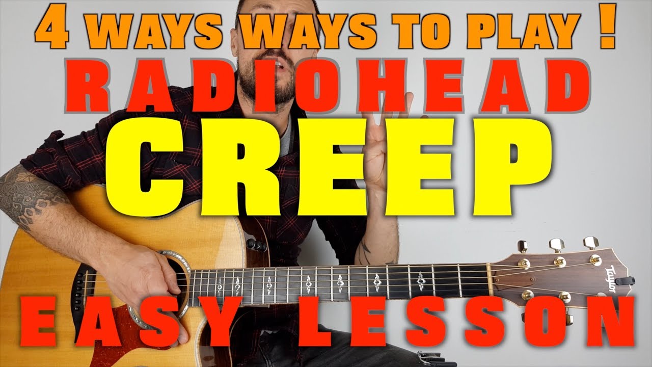 How to play Creep by Radiohead 4 different ways - YouTube