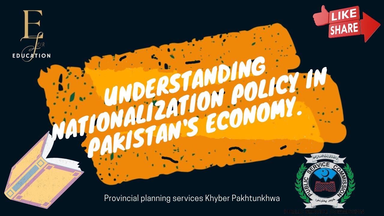 16) Understanding Nationalization Policy in Pakistan's Economy. - YouTube