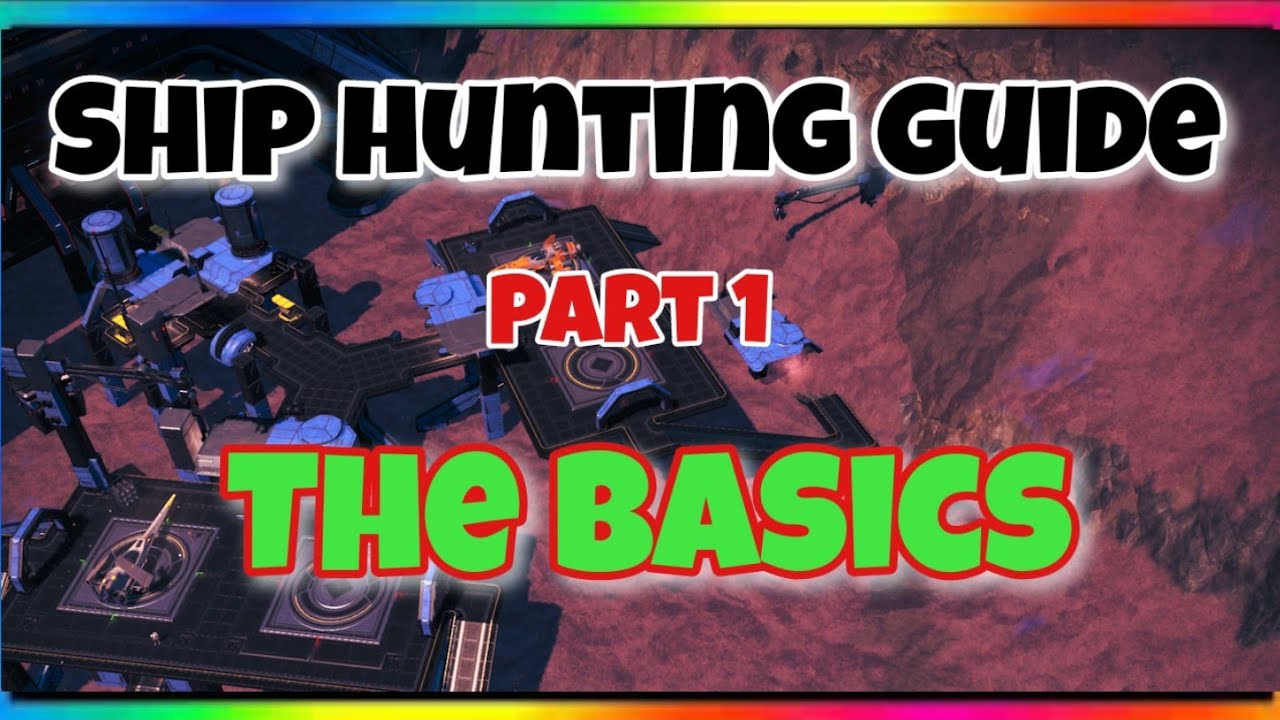 The ship hunting guide part 1, The basics, in no man's sky - YouTube