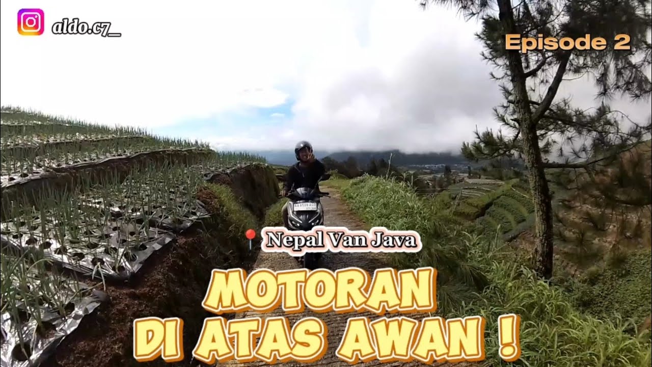 #2 Touring Berdua Nepal Van Java | Motoran di atas awan #BungAl - YouTube