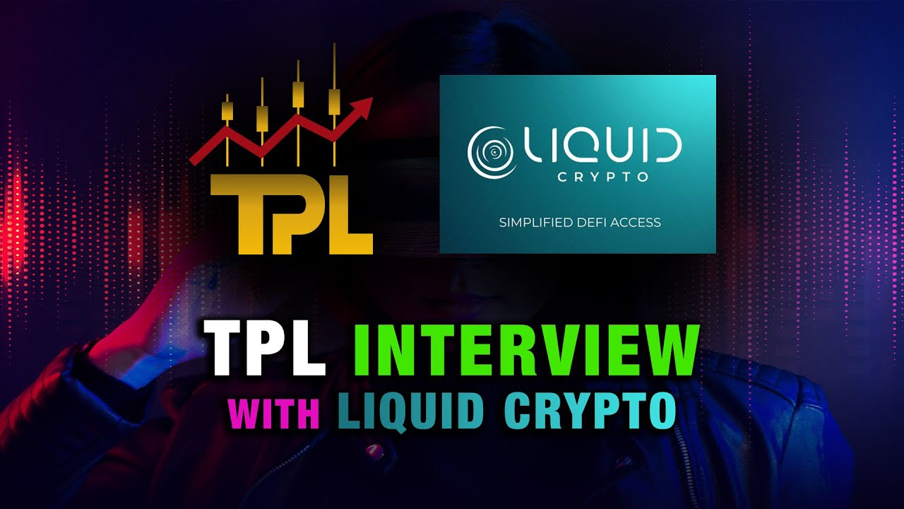 TPL Interview with Dalton Grant Jnr and Choua Lee (Liquid Crypto ...