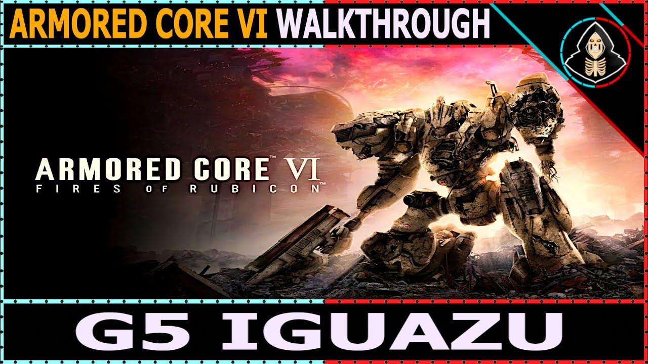 G5 Iguazu - Armored Core VI Fires of Rubicon - YouTube