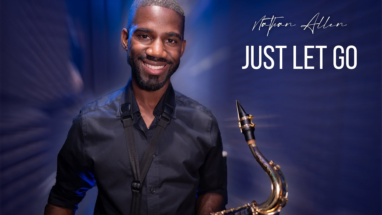 Saxophone Performance of “Just Let Go" by Nathan Allen - YouTube