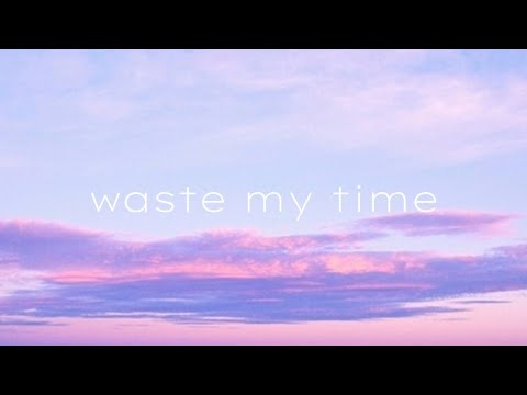 waste my time - (Official Lyric Video) - YouTube
