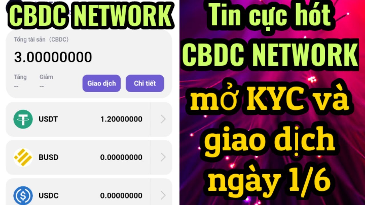 Tin cực hót CBDC NETWORK..mở KYC và giao dịch ngày 1/6 - YouTube