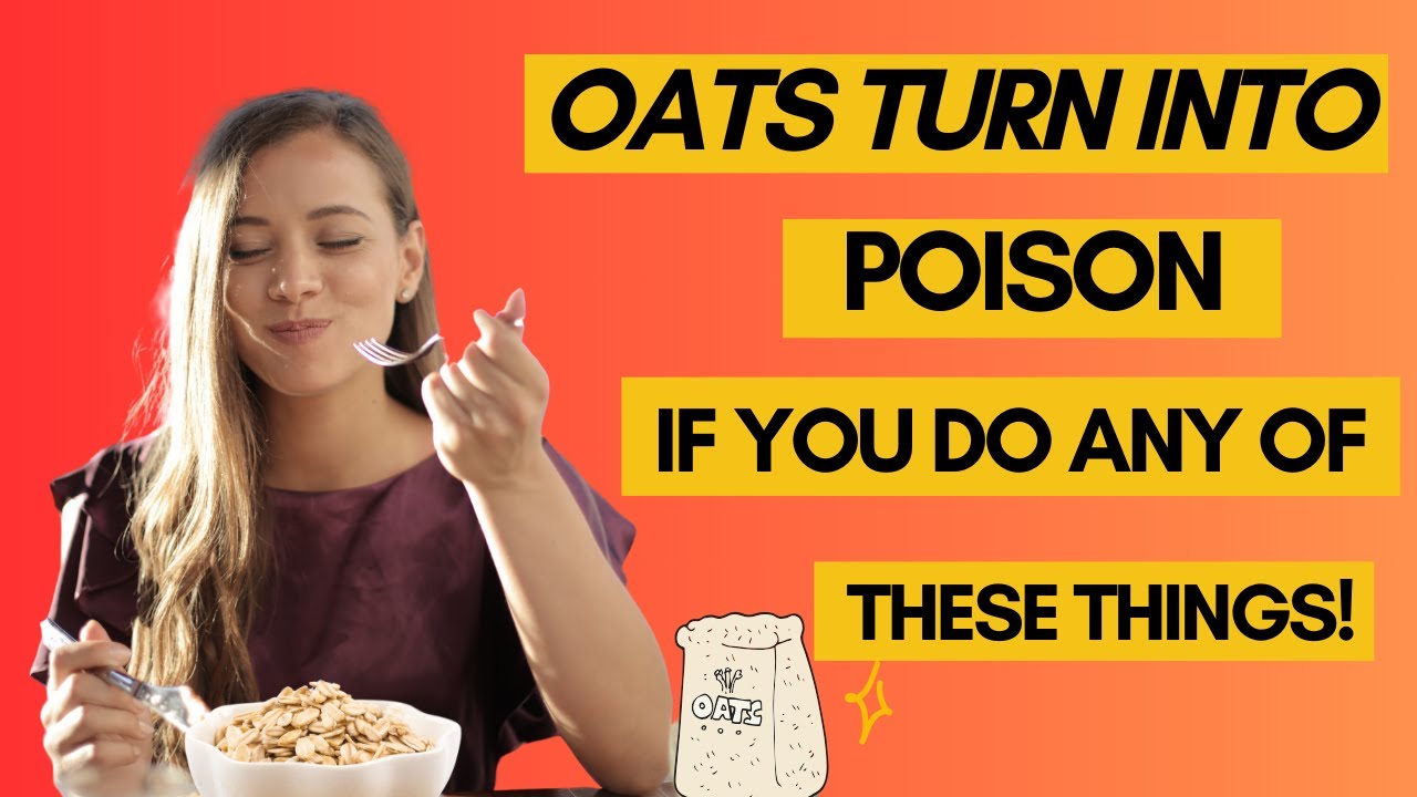Oats turn into POISON if you do any of these things! - YouTube