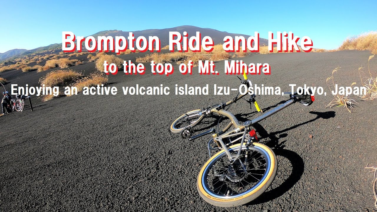 Brompton Ride and Hike to the top of Mt. Mihara, a huge, active volcano ...