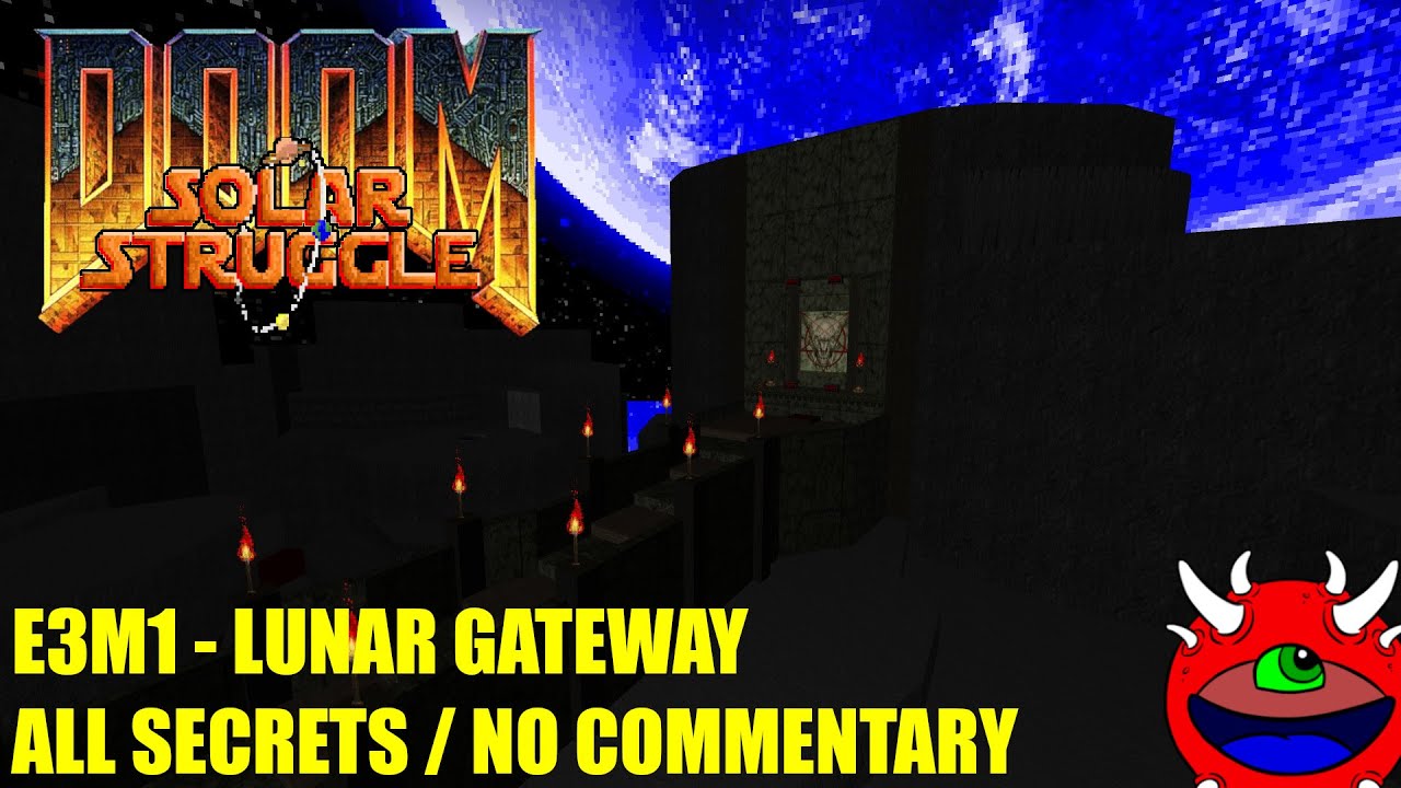 Doom Solar Struggle - E3M1 Lunar Gateway - All Secrets No Commentary ...