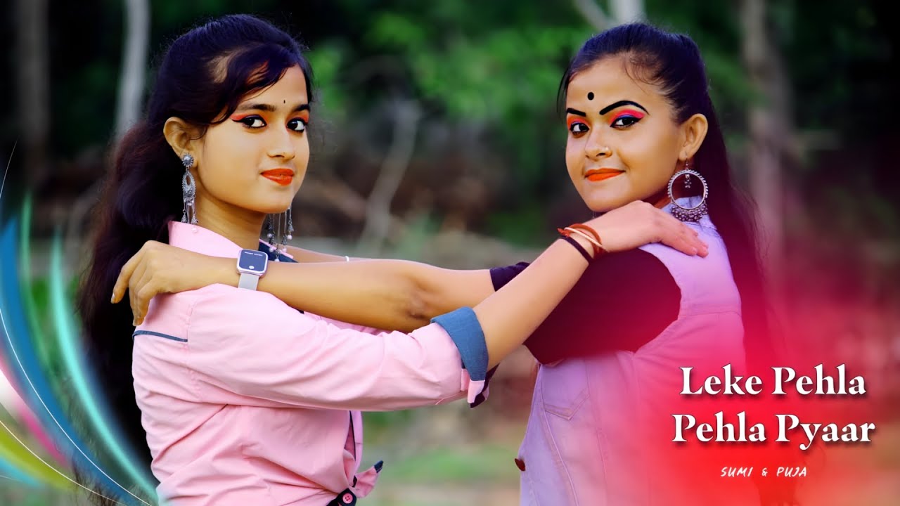 Leke Pehla Pehla Pyaar Cover Dance | Leke Pehla Pehla Pyar remix | Sumi ...