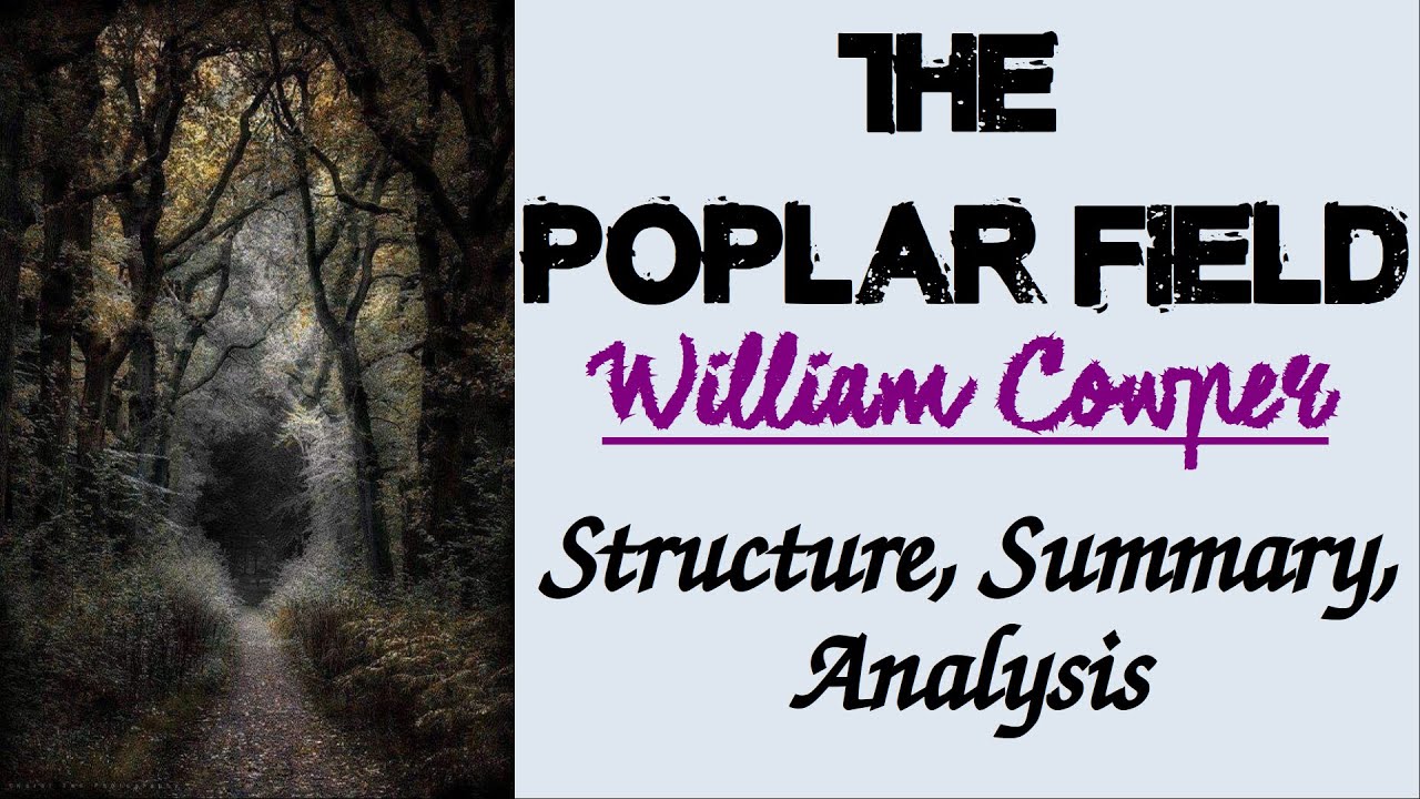 The Poplar Field by William Cowper | Structure, Summary, Analysis - YouTube