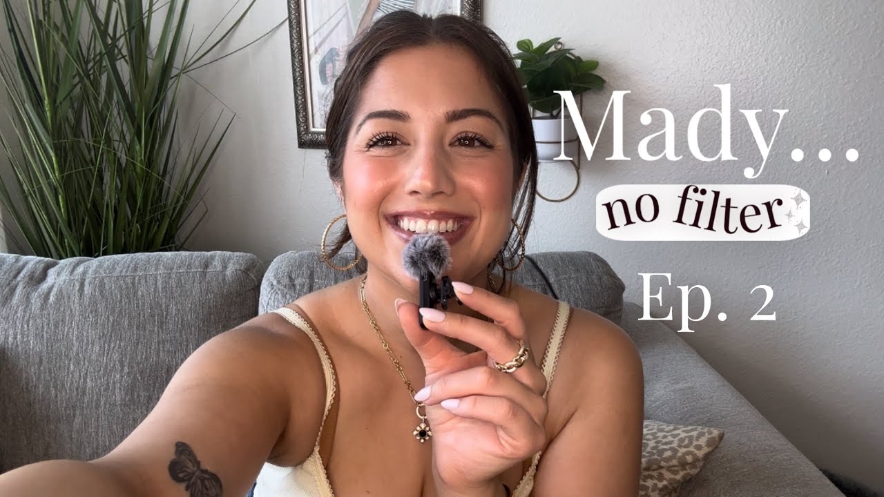 Mady...No Filter Ep. 2 : How to start feeling chosen in relationship ...