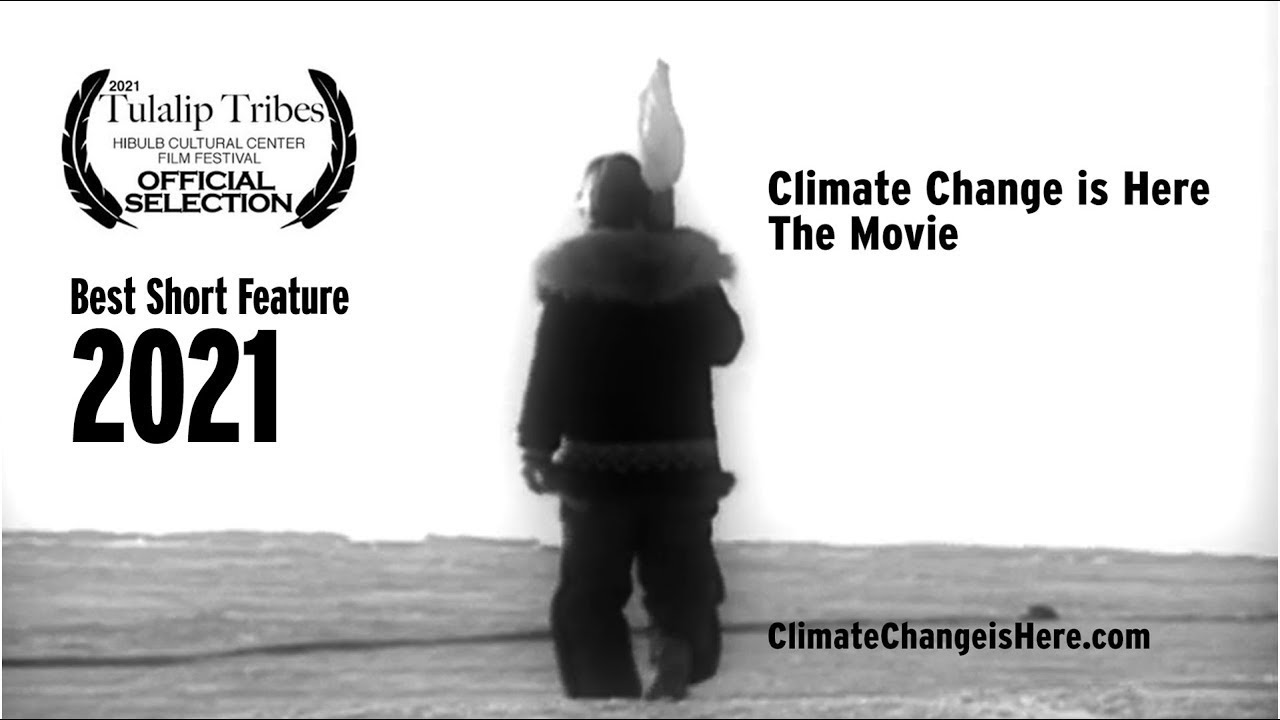 Climate Change is Here The Movie Award Winning Best Short Feature ...