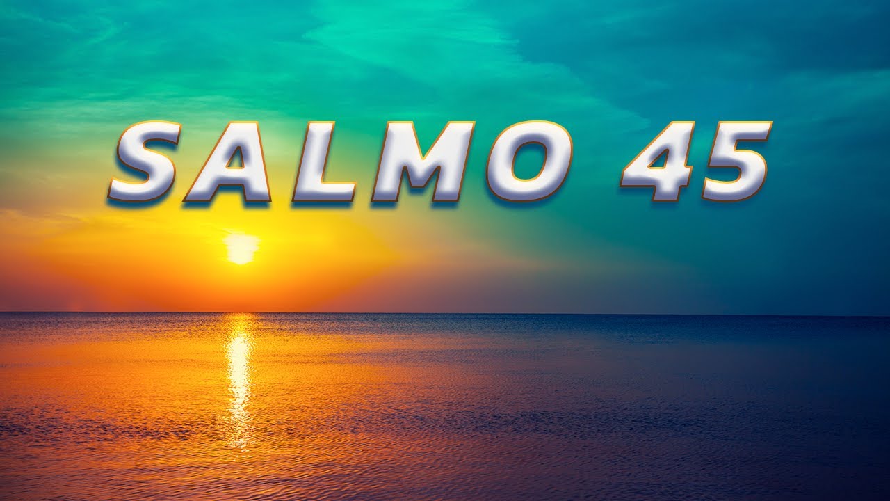 SALMO 45 - YouTube