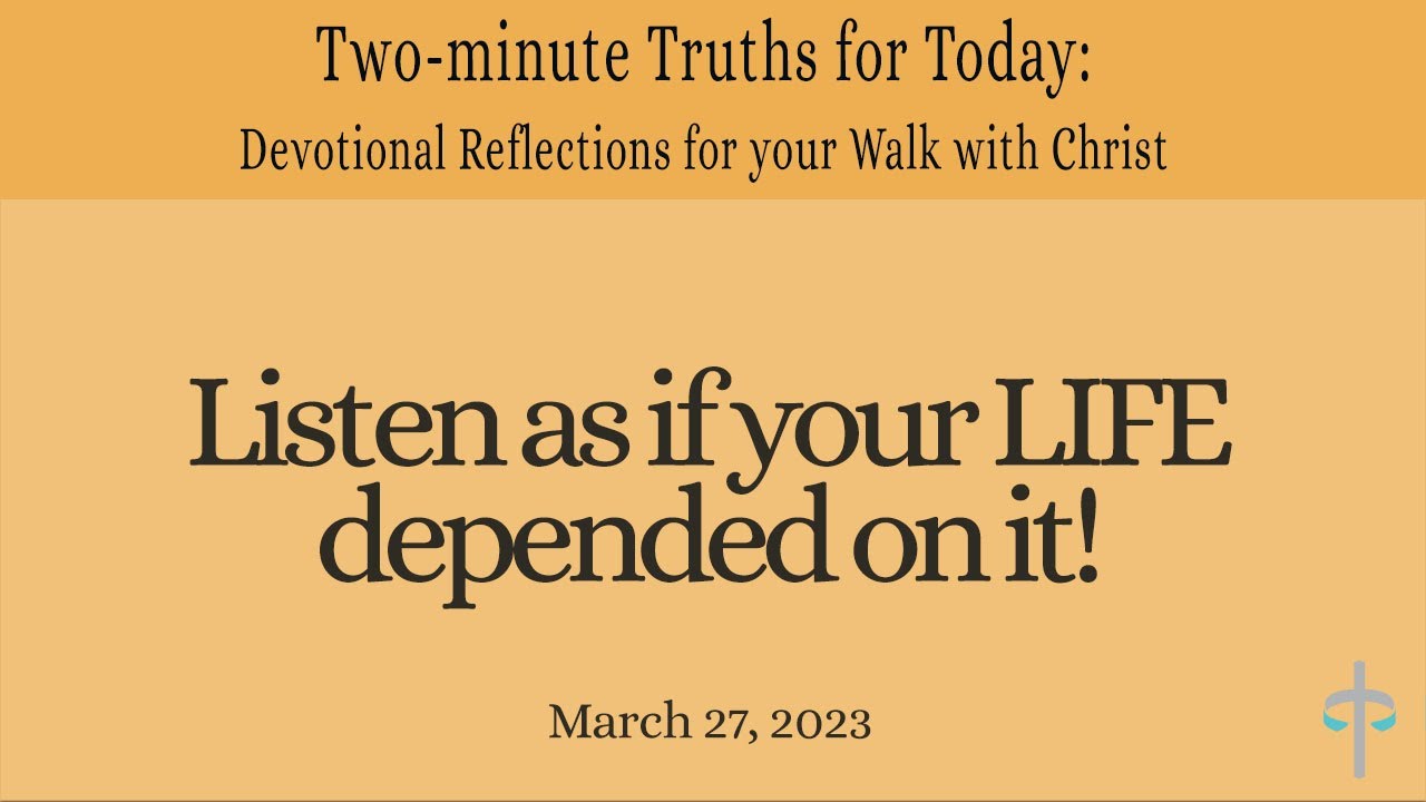 Listen as if your LIFE depended on it! (Two-minute Truths for Today ...