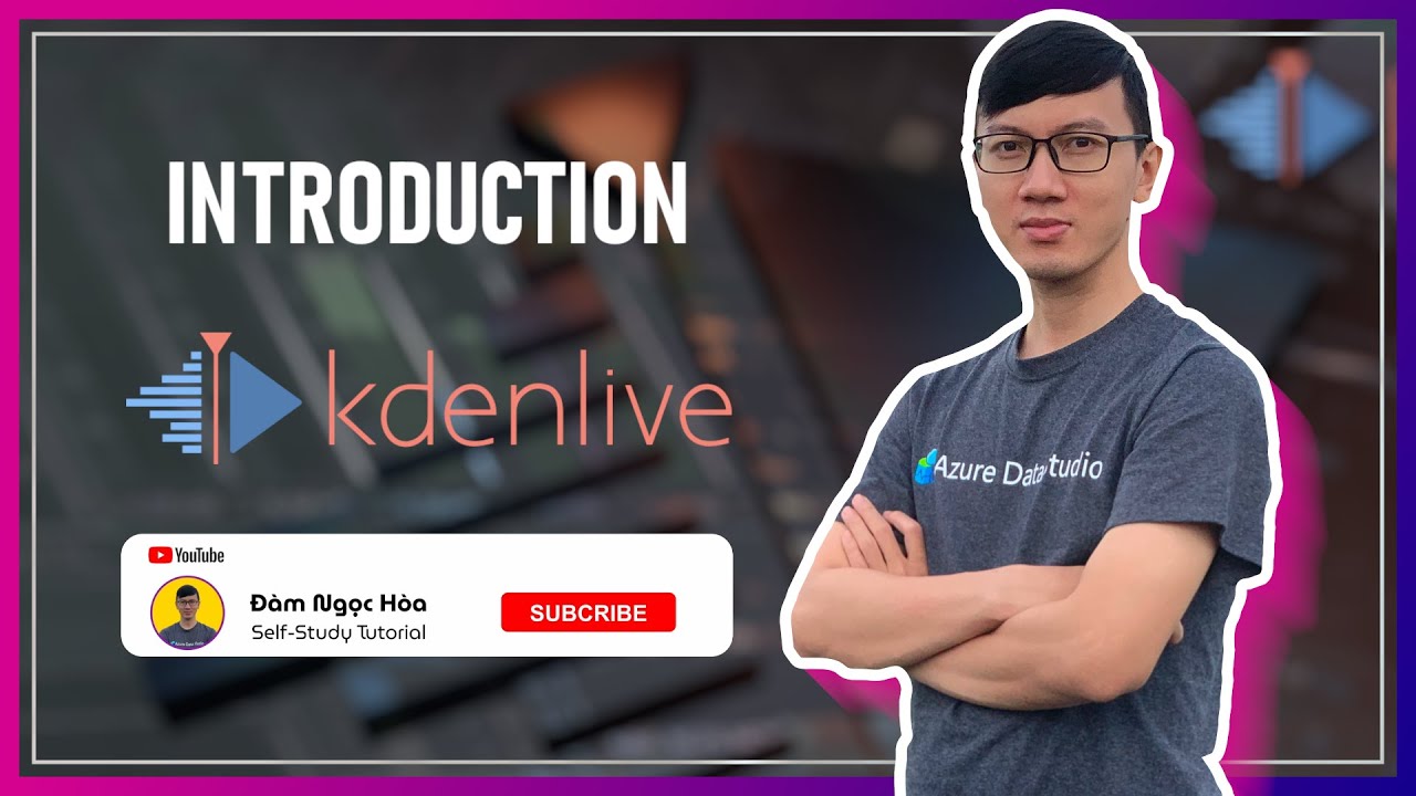 Kdenlive Lesson 1 - Introduction | Giới thiệu phần mềm - YouTube