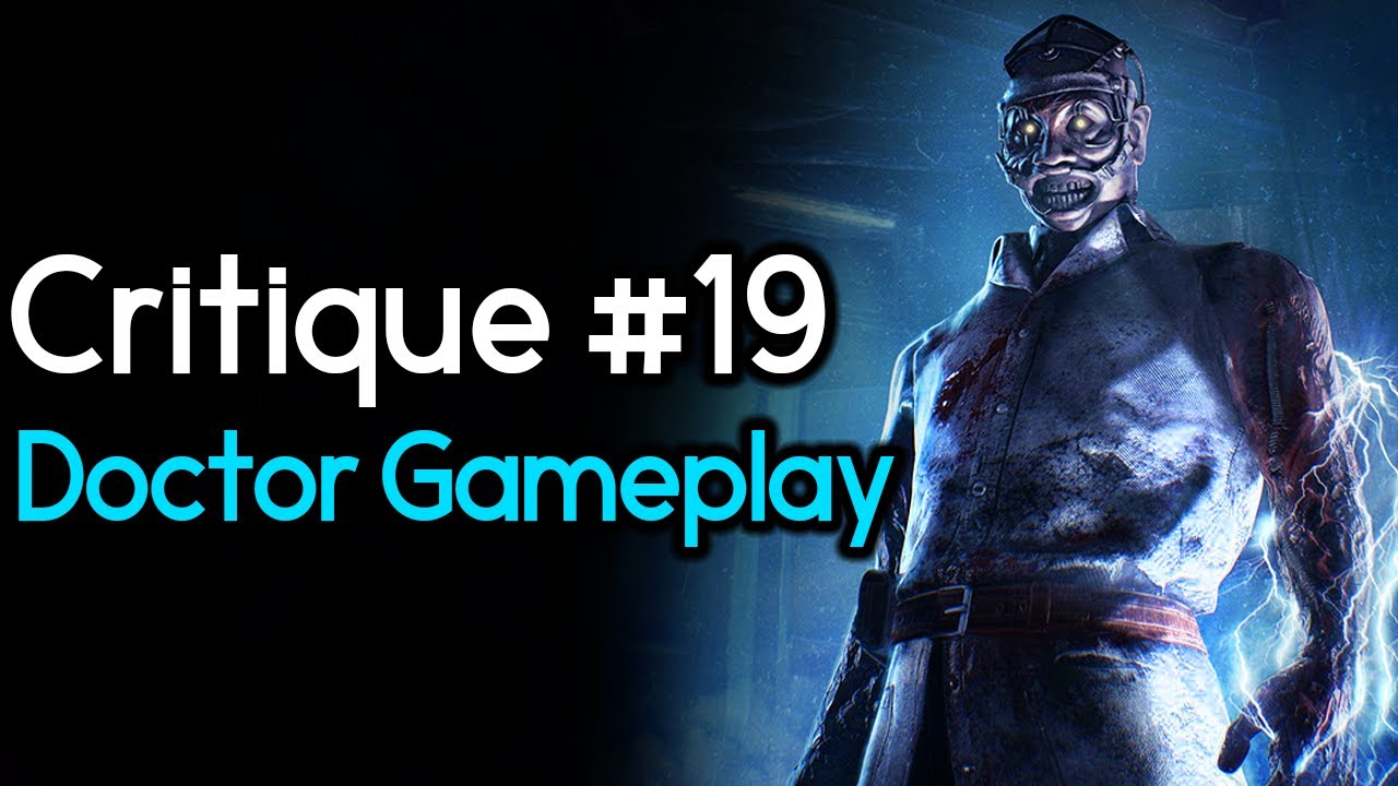 Dead by Daylight - Critique #19: Doctor Gameplay - YouTube