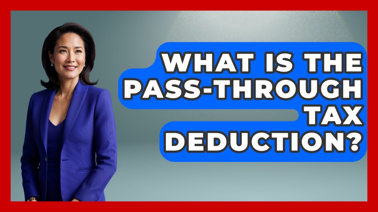What Is The Pass-through Tax Deduction? - The Right Politics - YouTube