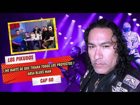 Me harté de que tirara todos los proyectos FT. Absalón Blues Man - Los Pikudos - Cap. 60 - YouTube