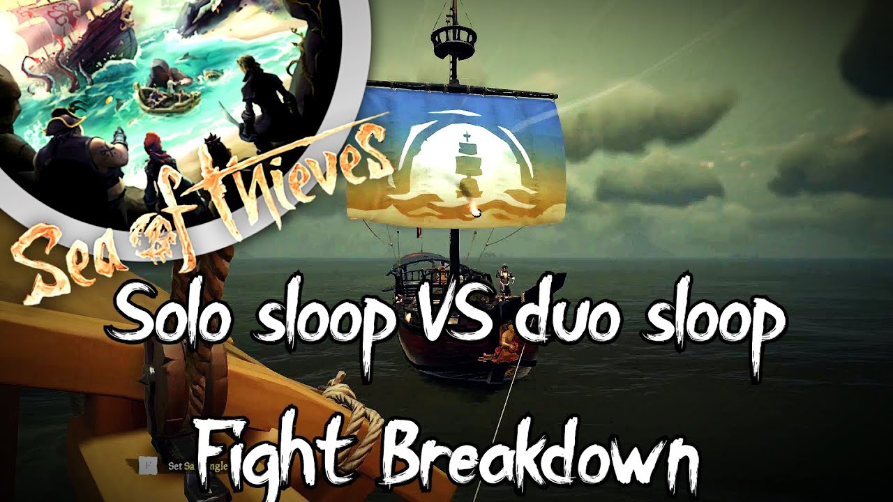 Sea of Thieves - Sloop VS Sloop Fight Breakdown - I lost but here is ...