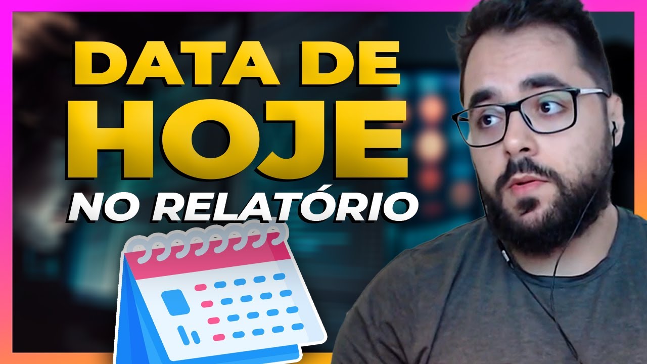 Como manter o relatório na data de hoje para o cliente - MARCELO LEITE ...