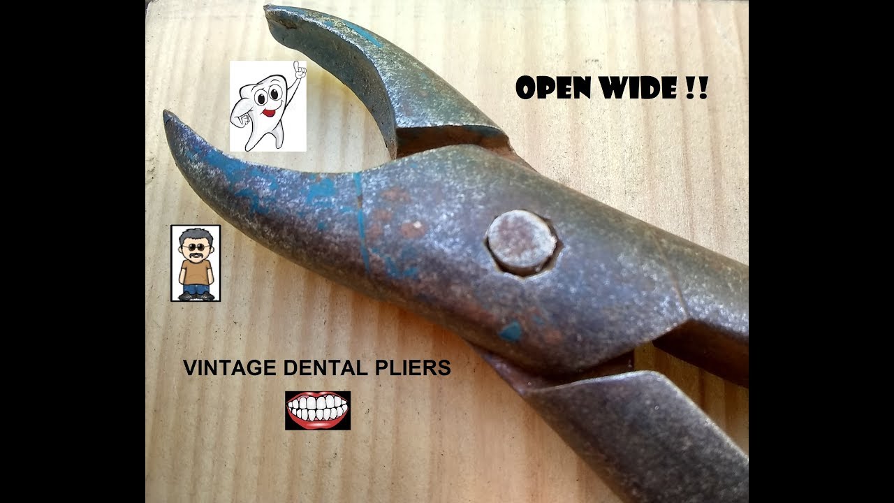 Vintage Dental Pliers: OPEN WIDE!! - YouTube