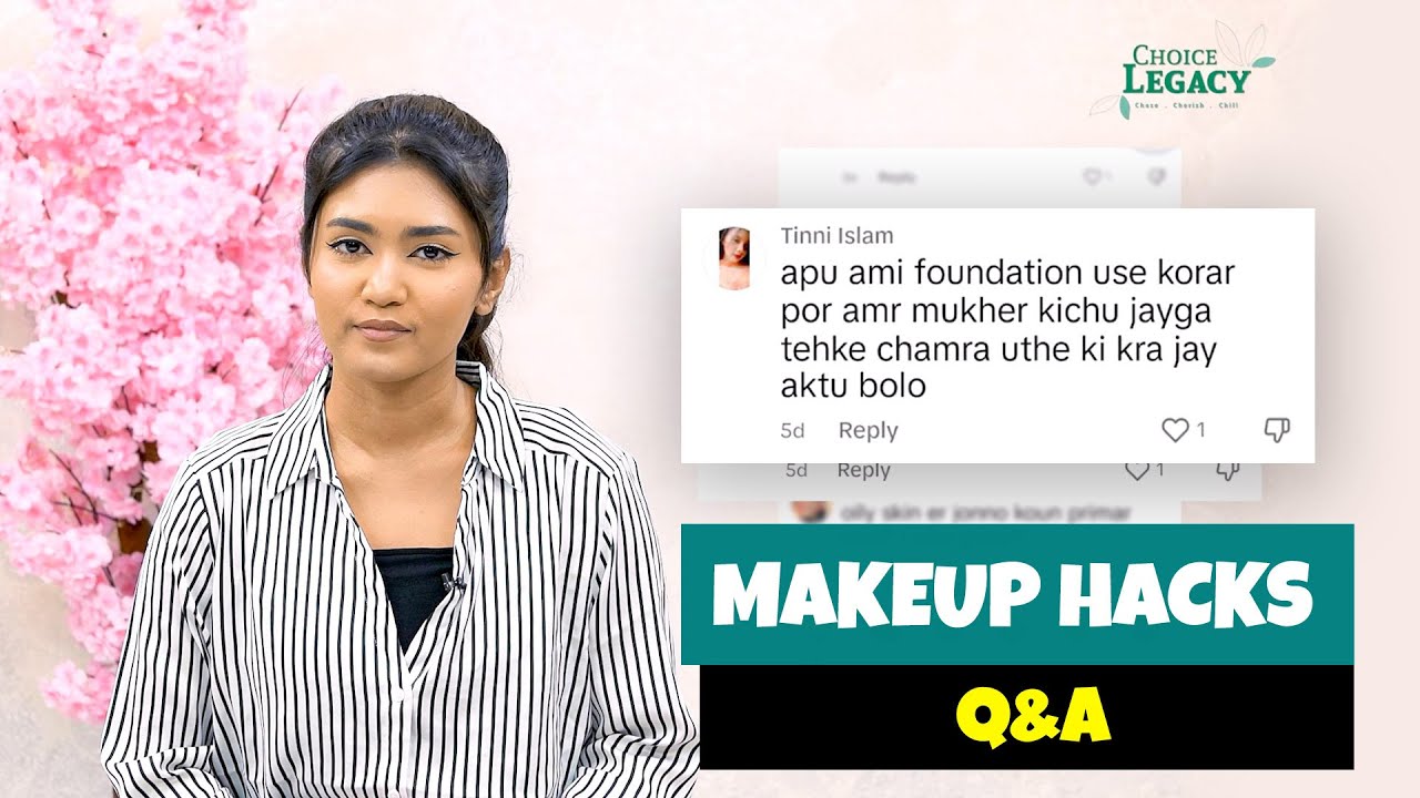 Q&A - Makeup Hacks | Do's & Don'ts | Choice Legacy - YouTube