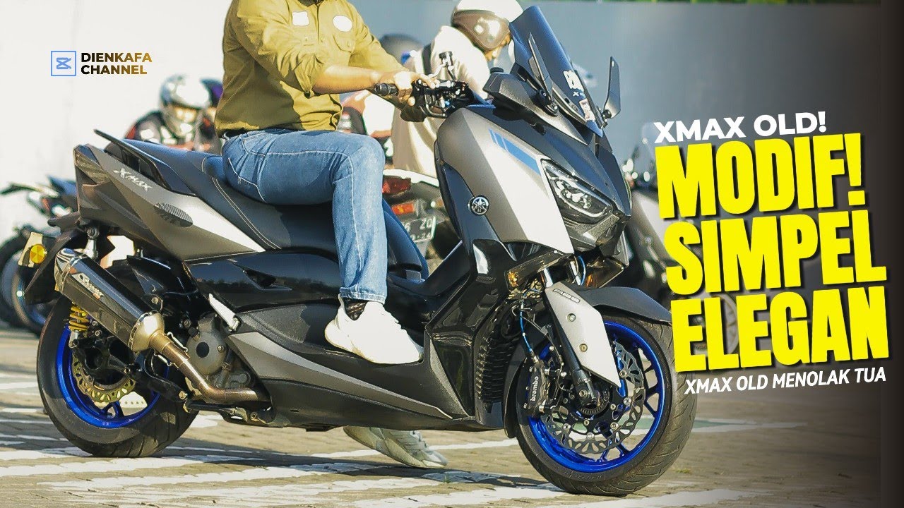 Modifikasi XMAX OLD Simpel Tapi Cakep | XMAX OLD Menolak TUA! # ...