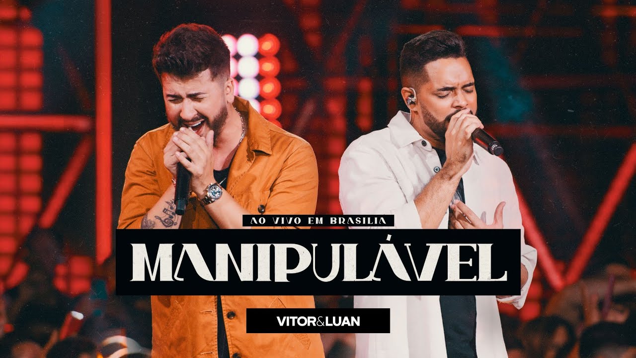 Vitor e Luan Oficial - Vitor e Luan - MANIPULÁVEL - DVD ao Vivo em Brasília - YouTube