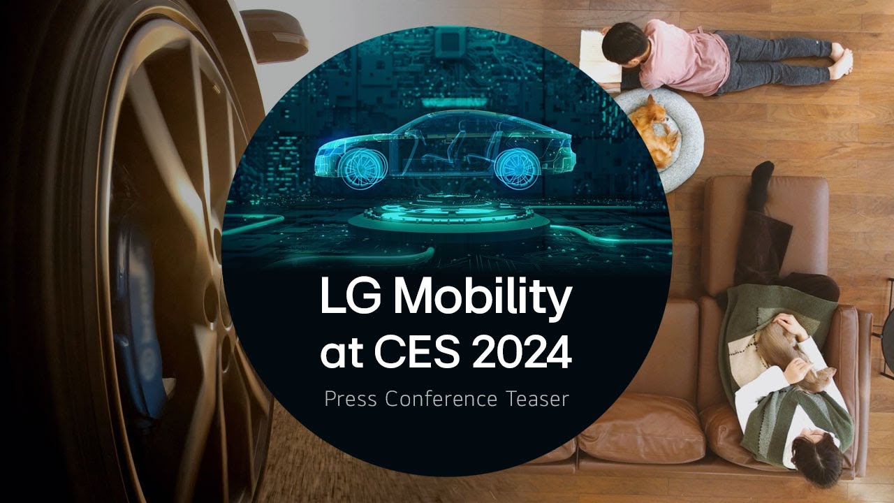 LG Mobility at CES 2024 : ‘Living space on wheels’ enabled thru SDV(Teaser) l LG - YouTube