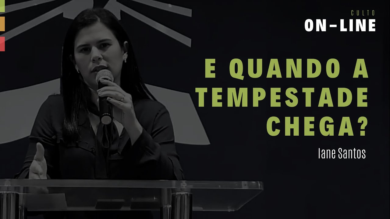 E QUANDO A TEMPESTADE CHEGA? | IANE SANTOS | 30.05.2020 - YouTube